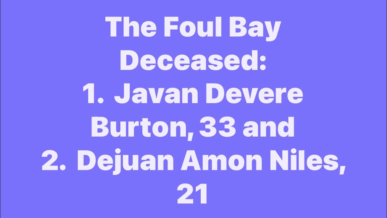 The two Foul Bay deceased are: Javan Devere Burton, 33 and Dejuan Amon ...