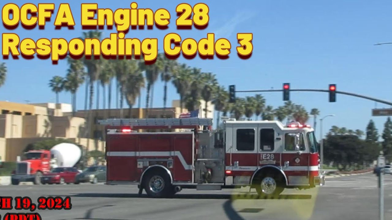 🚒 OCFA Engine 28 Responding Code 3 | March 19, 2024 (OCFA E28) [Special ...