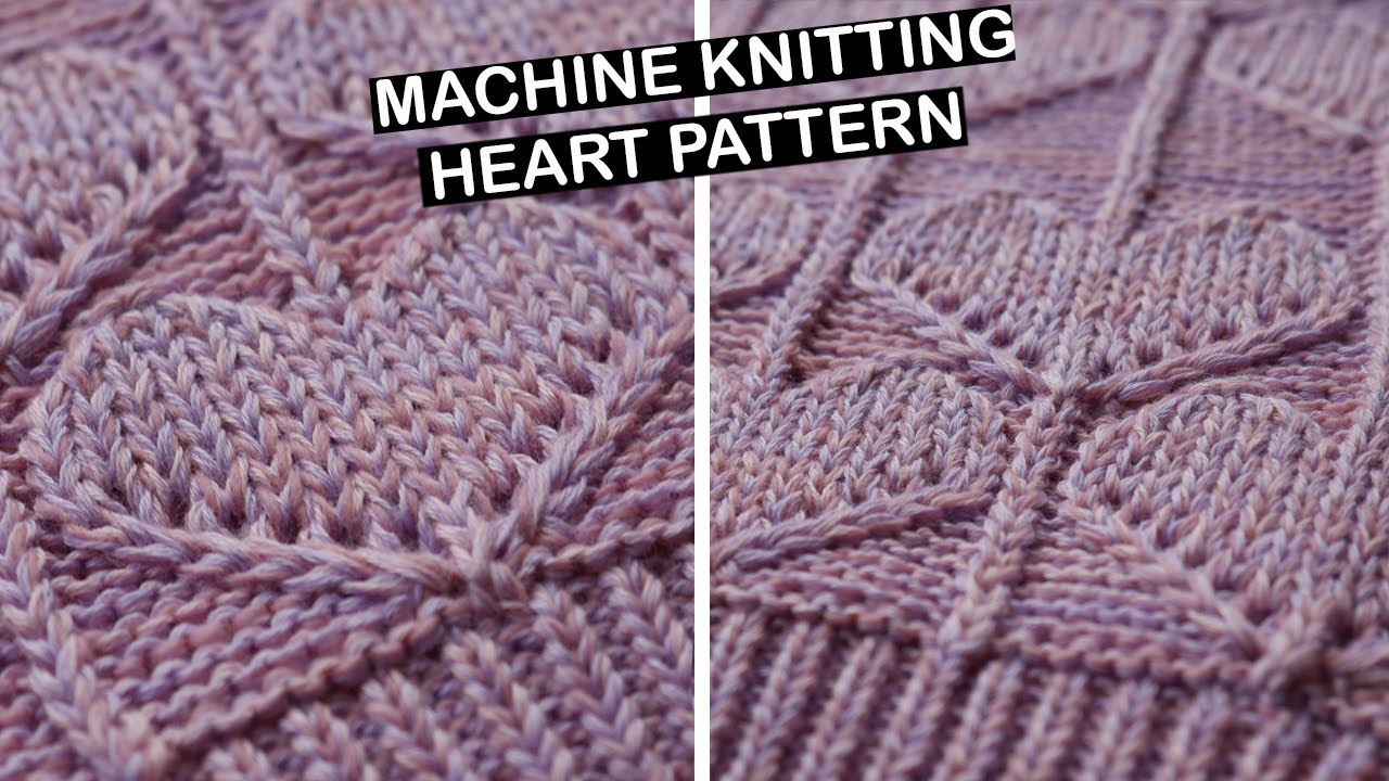 Machine Knitting - How to knit a heart shaped design. Knit a heart ...