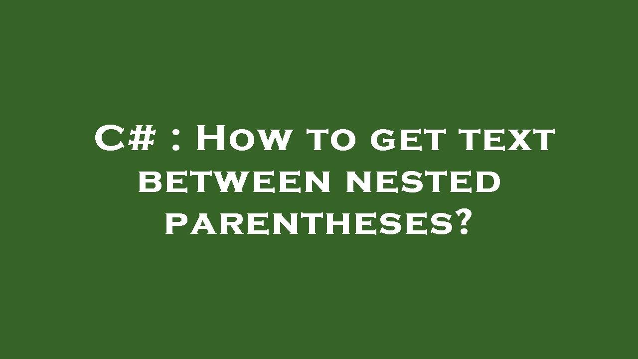 C How To Get Text Between Nested Parentheses YouTube c-how-to-get-text-between-nested-parentheses-youtube