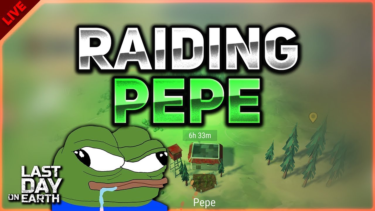 DAILY RAIDING! RAIDING PEPE #116 - Last Day on Earth: Survival ...