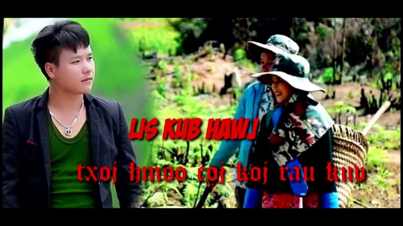 lis kub hawj by txoj hmoo coj koj rau kuv - YouTube