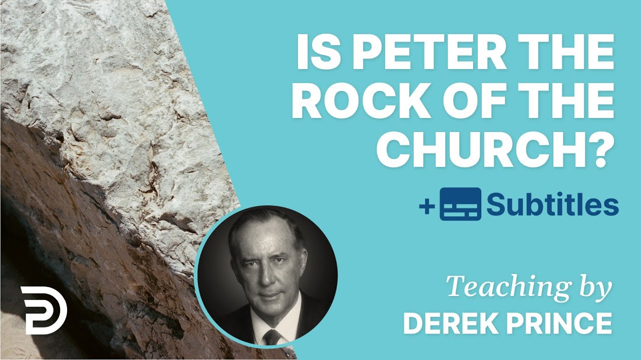 Is Peter The Rock Of The Church? | Derek Prince - YouTube