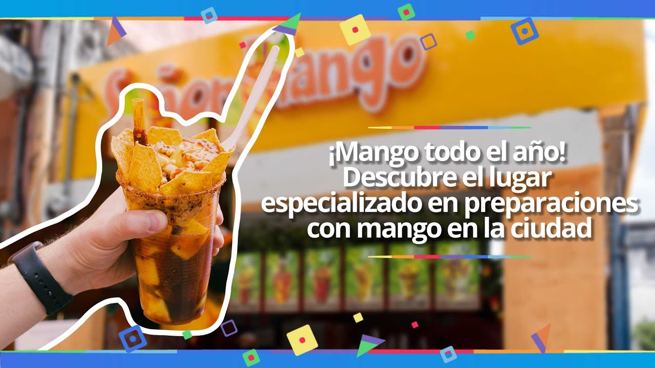Señor Mango, un restaurante especializado en snacks con mango - YouTube