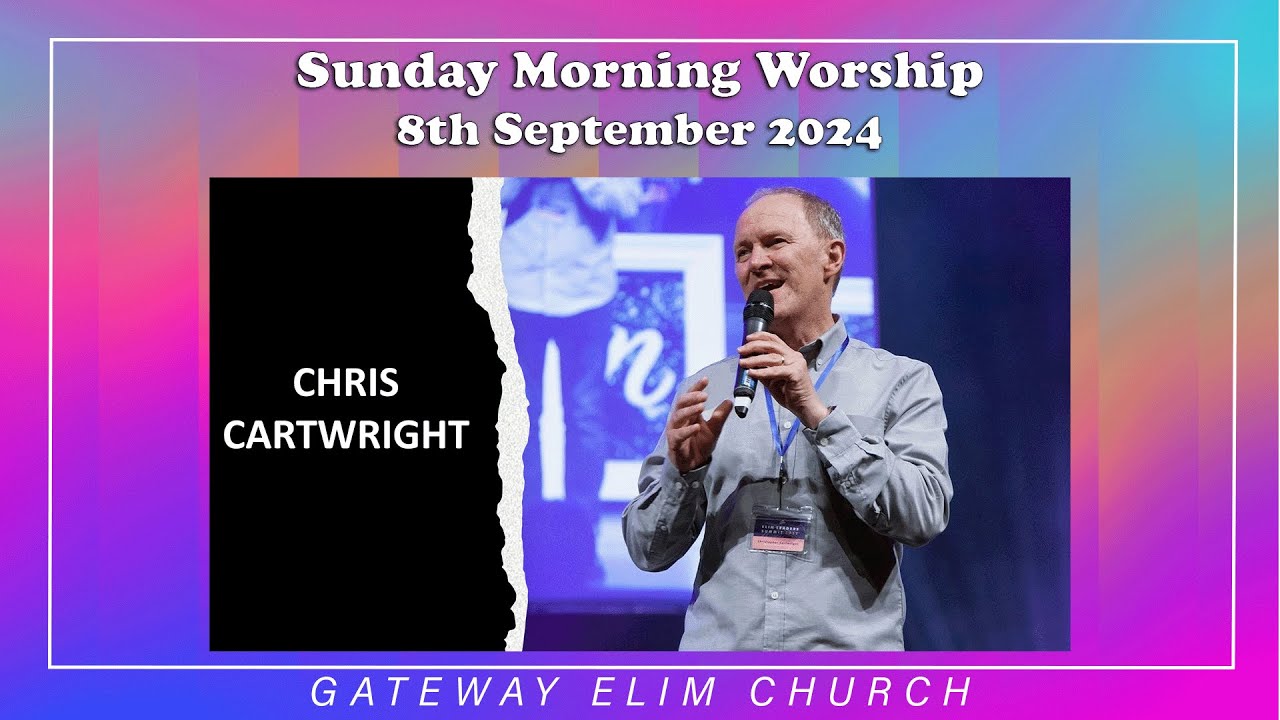 Sunday Morning Worship with Chris Cartwright - 8th September 2024 - YouTube