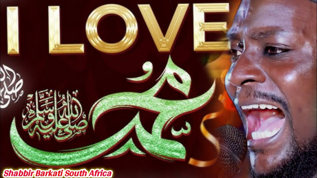 I Love 🌹 Mohammad ﷺ 🔥 | Shabbir Barkati Naat - YouTube