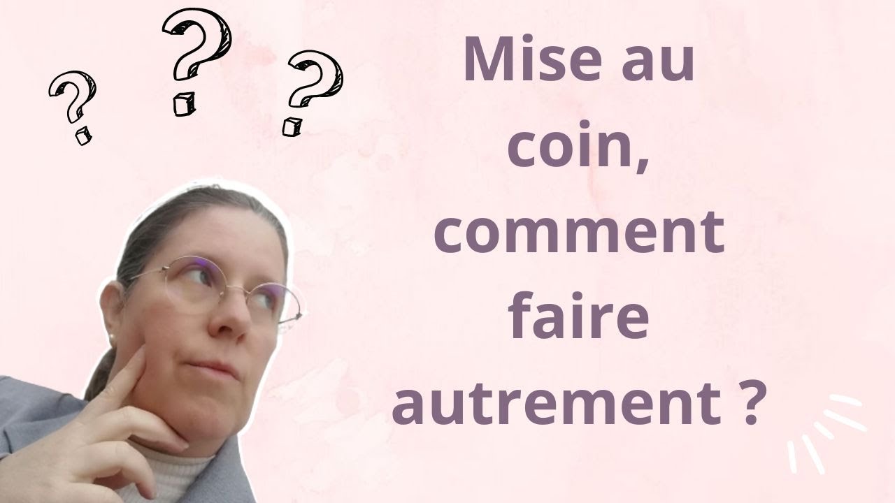 Punition : au coin ! File dans ta chambre ! - YouTube