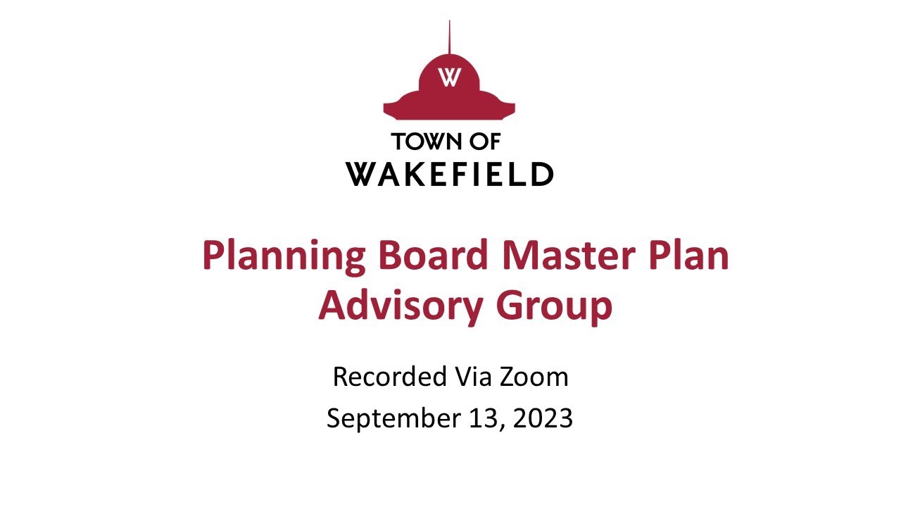 Wakefield Planning Board Master Plan Advisory Group Meeting - September ...