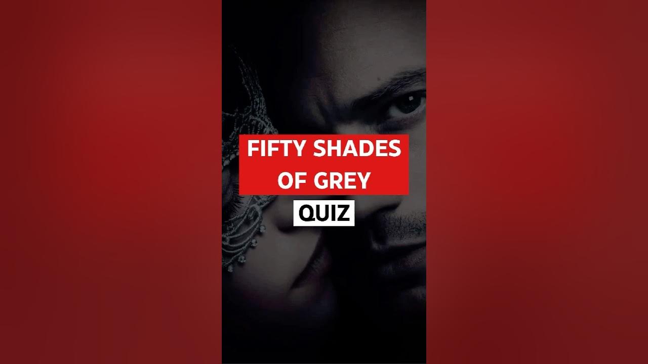 Think you know "Fifty Shades of Grey"? 🩶 #quiz - YouTube