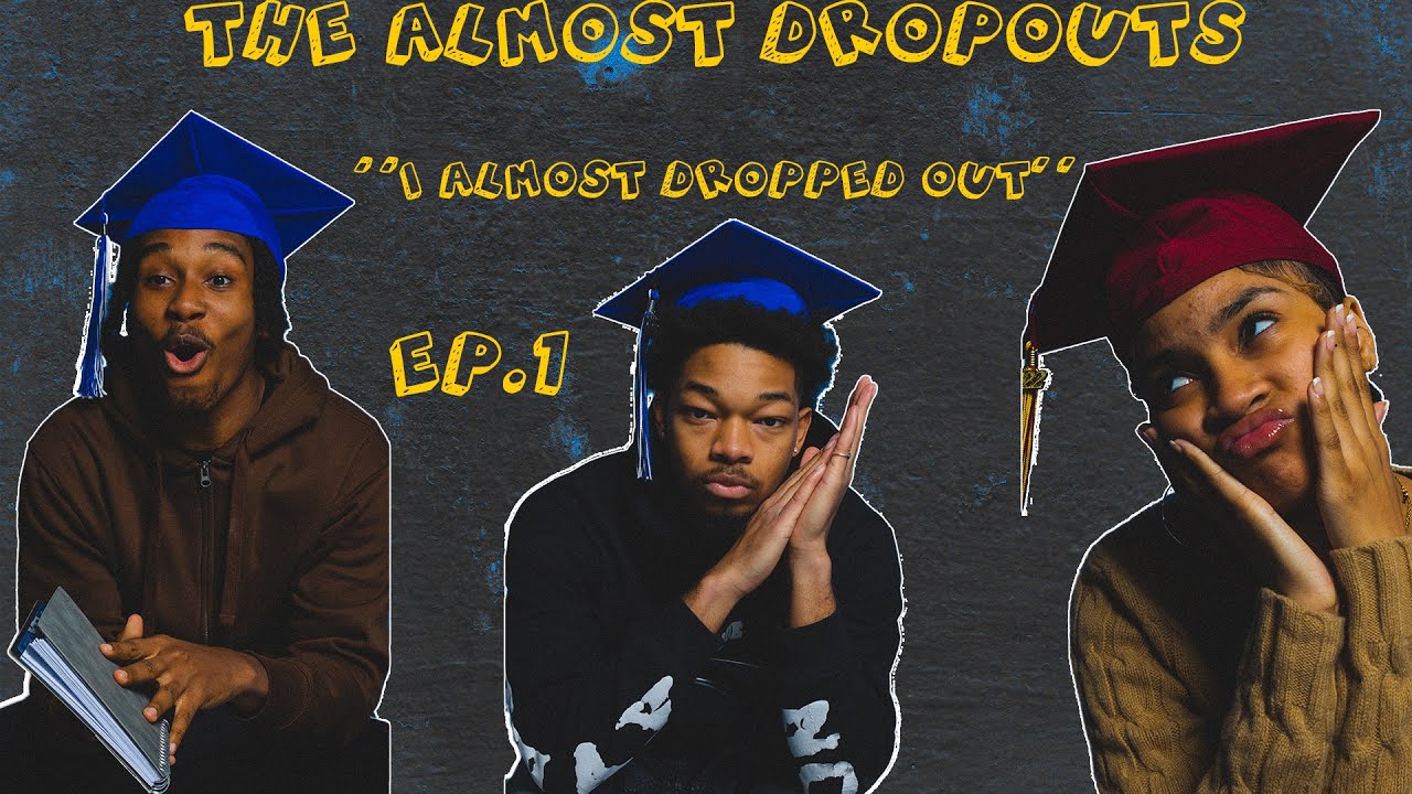 "I ALMOST DROPPED OUT" PILOT EP.1 THE ALMOST DROPOUTS PODCAST - YouTube