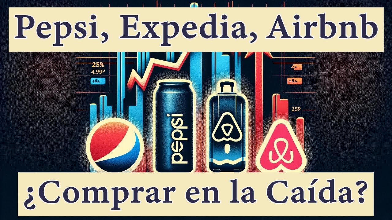 Pepsi, Expedia, Airbnb ¿Comprar en la Caída? - YouTube