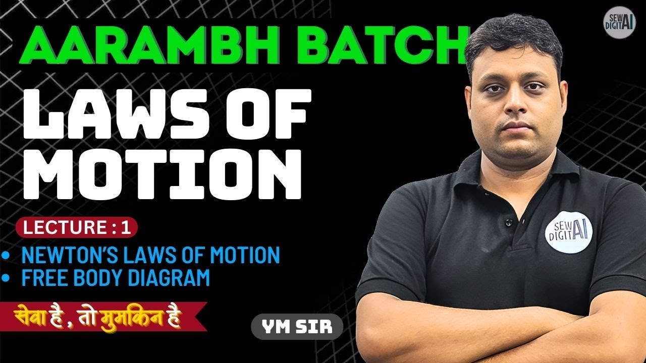 Lecture 01 : LAWS OF MOTION | NEWTON'S LAWS OF MOTION , FREE BODY ...