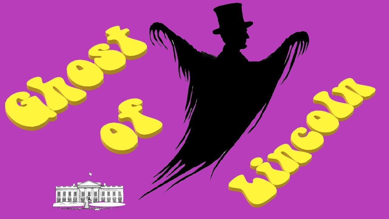 Abraham Lincoln Ghost (True Story of the President's Spirit) - YouTube