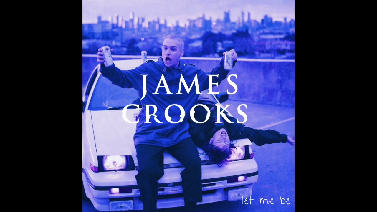 James Crooks 'Let Me Be' - YouTube