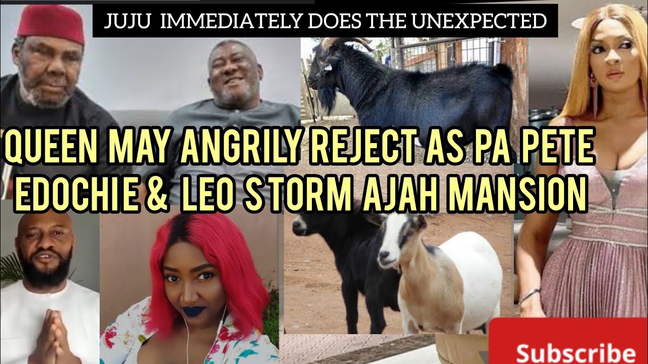 MAY EDOCHIE ANGR!LY REJECT ALL AS PA PETE &LEO EDOCHIE STORM AJAH ...