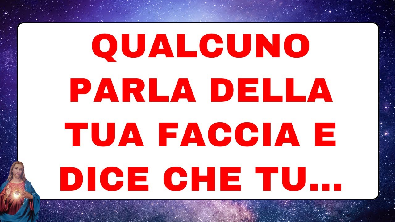 🟣 Dio ti parla oggi : Qualcuno parla della tua faccia e dice che tu ...