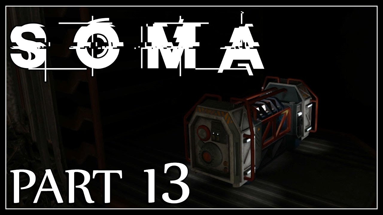 Soma: Part 13 - Tau And The ARK (Gameplay Walkthrough) - YouTube
