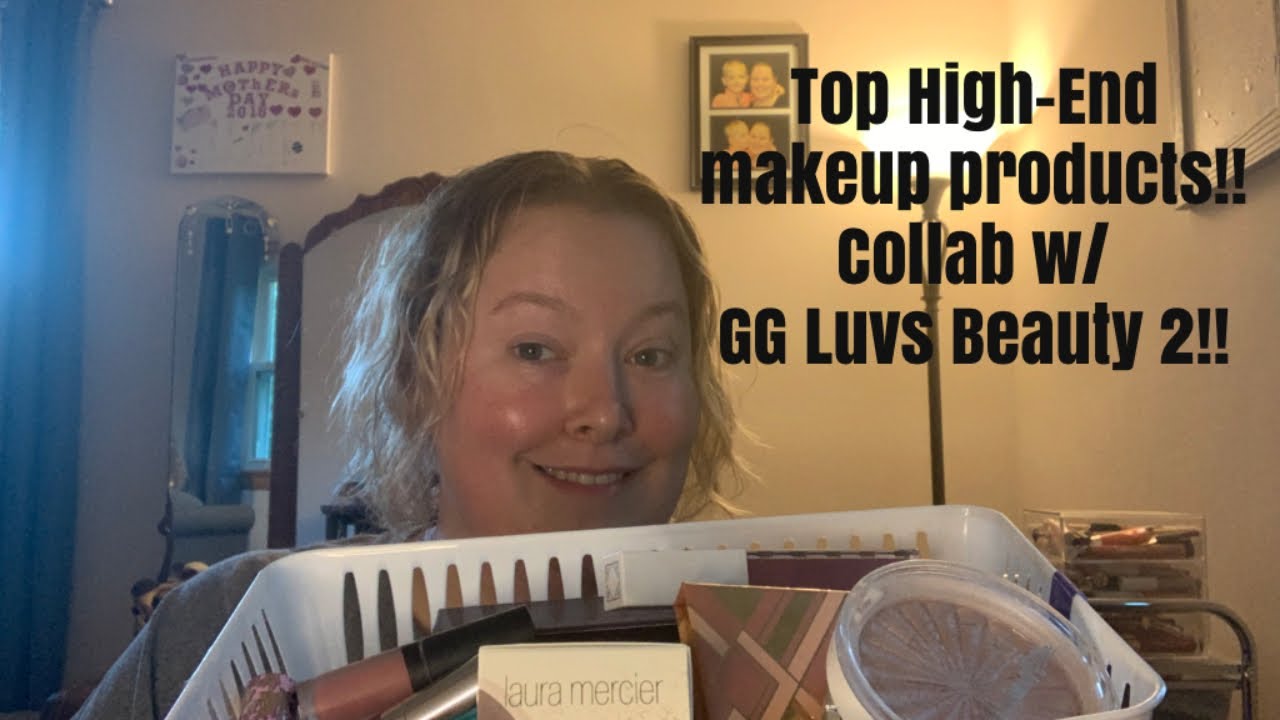 Top High End Make-Up Products- Collab with GG Luvs Beauty 2! - YouTube