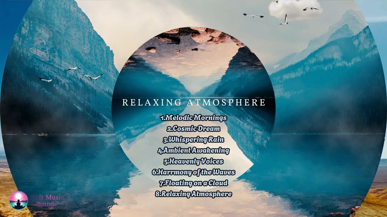 Relaxing Atmosphere (Full Album)⎜Soothing Music for Deep Sleep ...