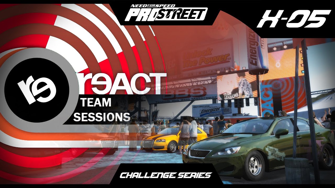CHALLENGE SERIES EP.10-5 | REACT TEAM SESSIONS - NFS PRO STREET - YouTube