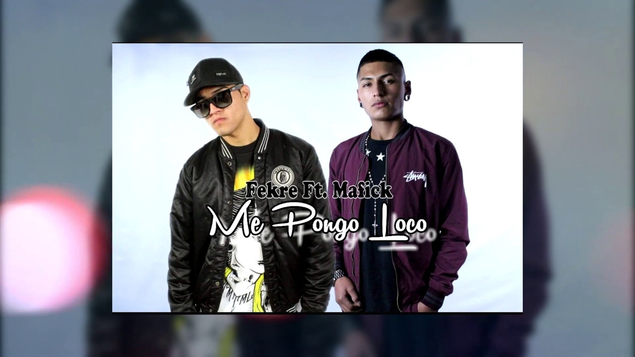 Fekre//Me Pongo Loco// Ft. Mafick//Bponeklan - YouTube