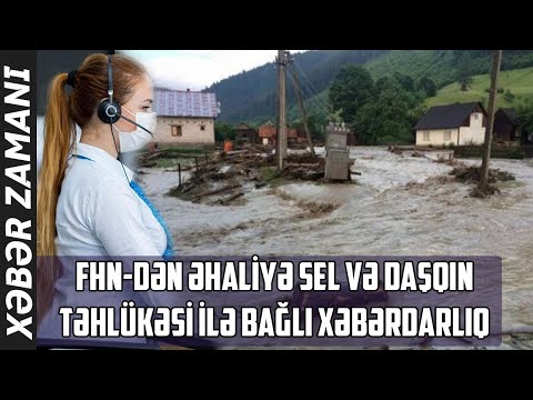 FHN-dən əhaliyə sel və daşqın təhlükəsi ilə bağlı XƏBƏRDARLIQ