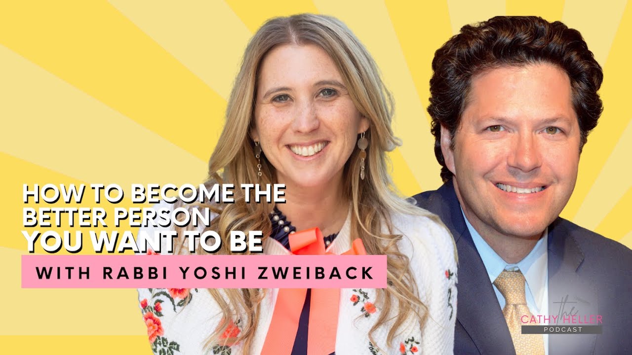 Rabbi Yoshi Zweiback on How to Become the Better Person You Want to Be ...