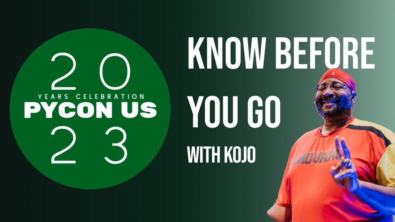 PyCon 2023 - Know before you Go with Kojo Idrissa - YouTube