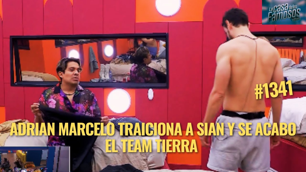 ADRIAN MARCELO TRAICIONA A SIAN Y SE ACABO EL TEAM TIERRA EN LA CASA DE ...