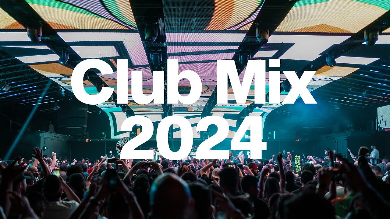 CLUB MIX 2024 - Mashup & Remixes Of Popular Songs 2024 | Dj Party Music ...