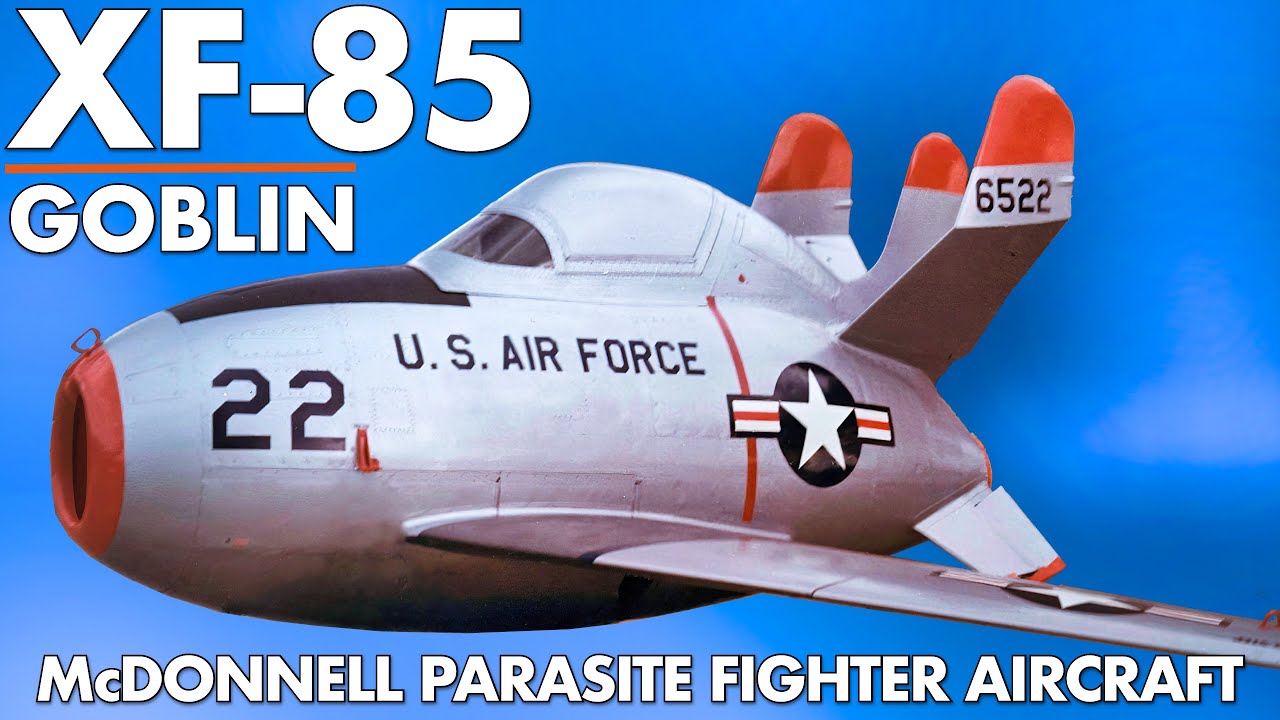 XF 85 Goblin McDonnell Parasite Fighter Aircraft The Ultimate Guide