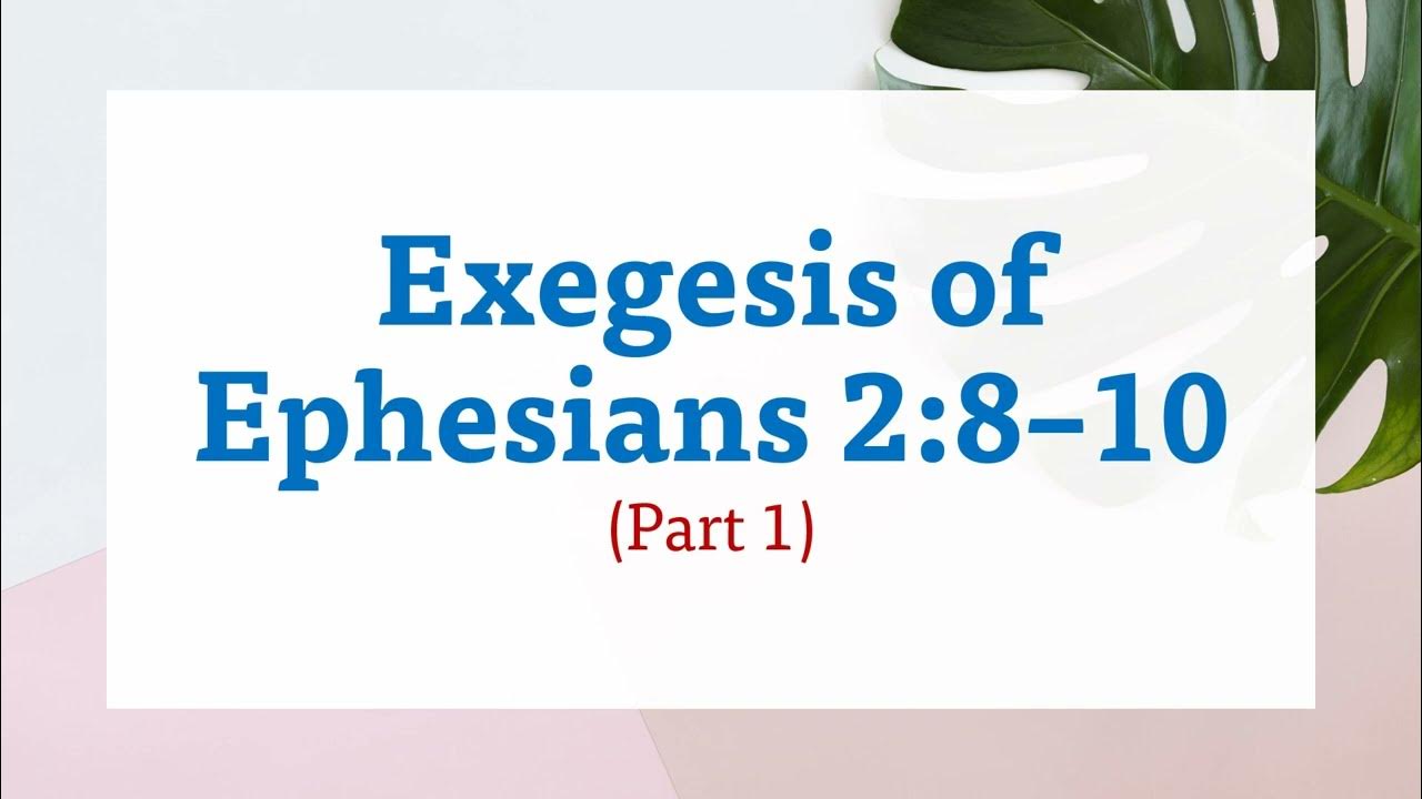 exegesis-of-ephesians-2-8-10-part-1-youtube
