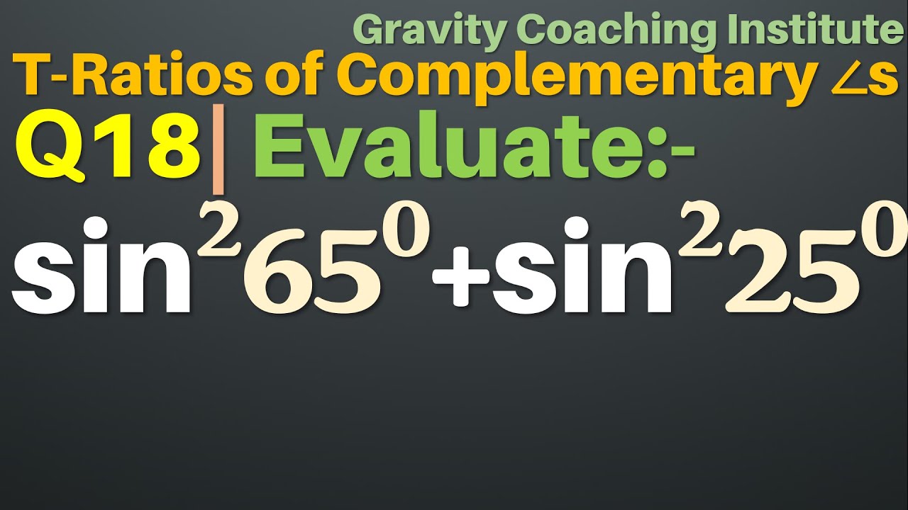 Q18 Evaluate Sin Square 65 Degree Sin Square 25 Degree Evaluate q18-evaluate-sin-square-65-degree-sin-square-25-degree-evaluate