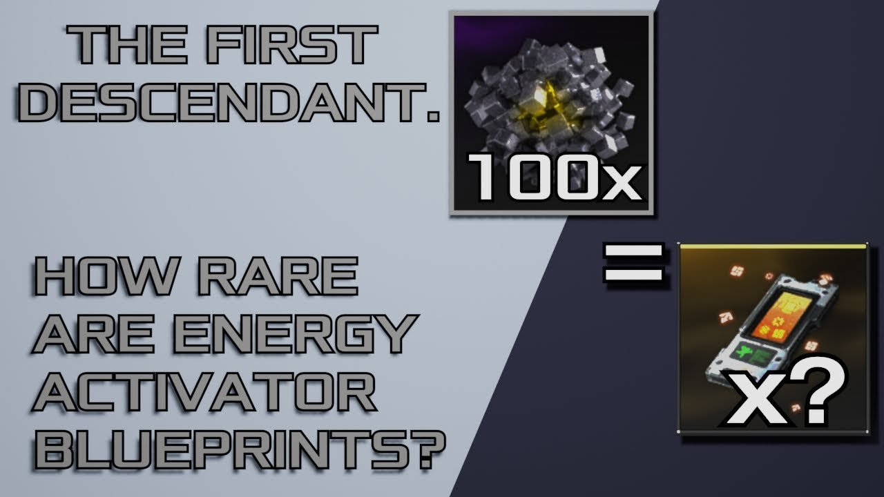 I farmed 100 bosses for energy activator blueprints | The First ...