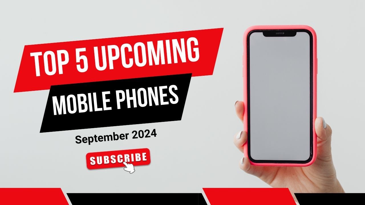 Top 5 Upcoming Mobile Phones September 2024 | Unboxing & Launch Details ...