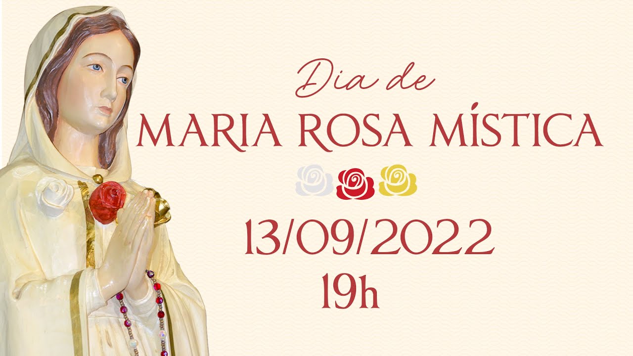 Missa em Honra a Maria Rosa Mística | 13/09/2022 - 19h - AO VIVO - YouTube