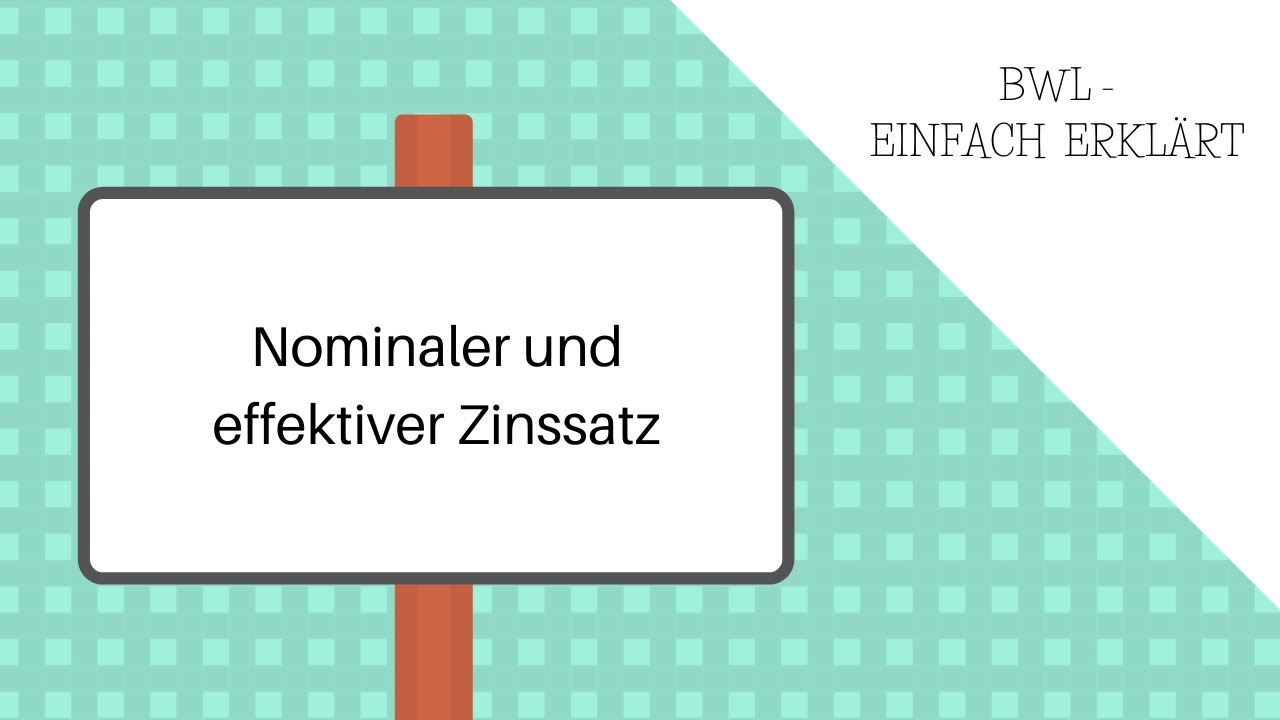 Nominaler und effektiver Zinssatz und Umrechnung - YouTube