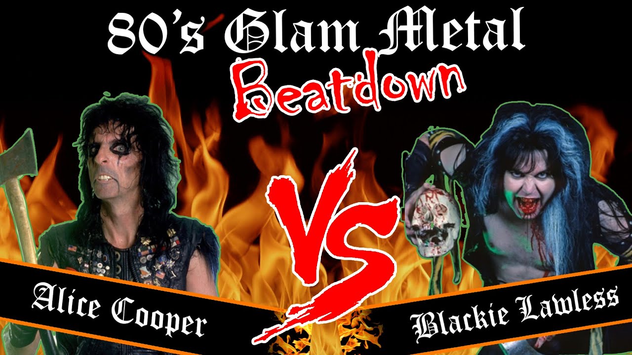 “80’s Glam Metal Beatdown” Alice Cooper Vs. Blackie Lawless (W.A.S.P ...