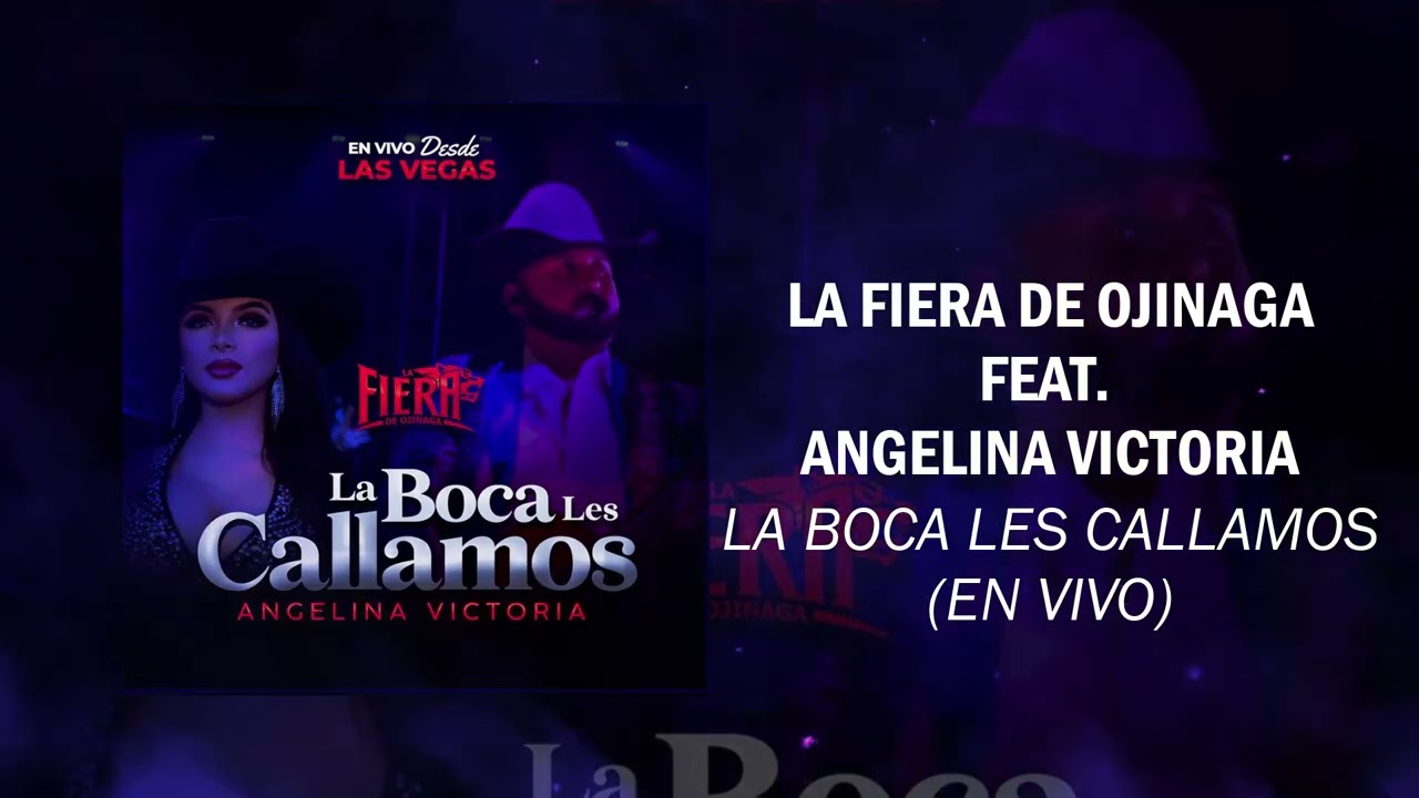 La Fiera de Ojinaga - La Boca les Callamos (Feat. Angelina Victoria ...
