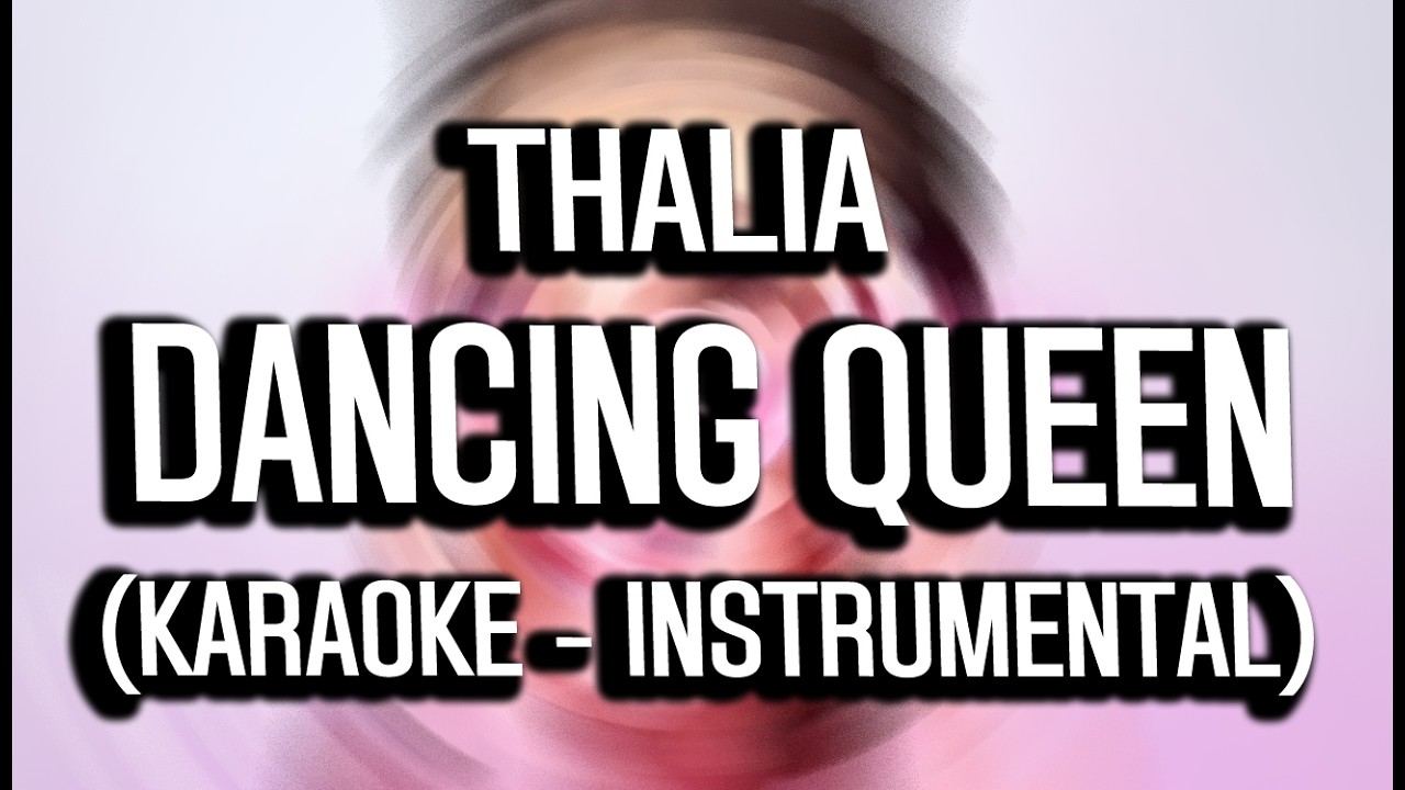 Thalia - Dancing Queen (KARAOKE - INSTRUMENTAL) - YouTube