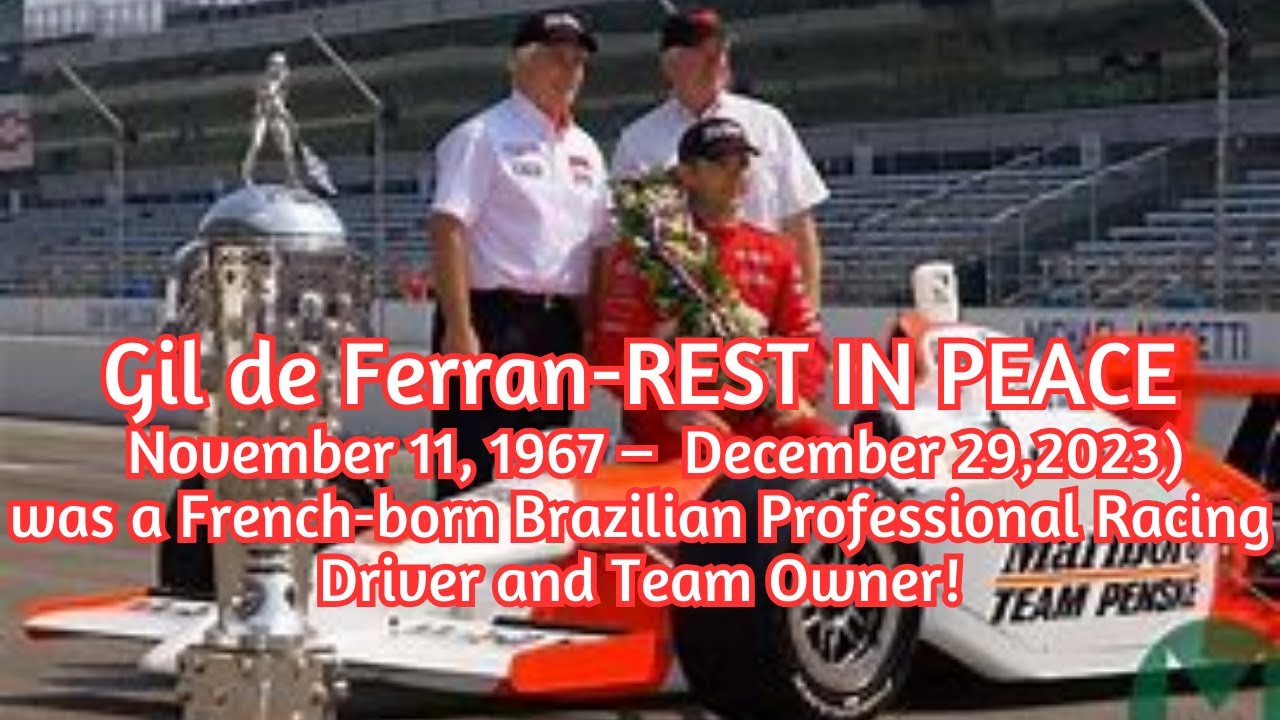 Remembering Gil de Ferran: A Racing Legend's Legacy Rest In Peace ...