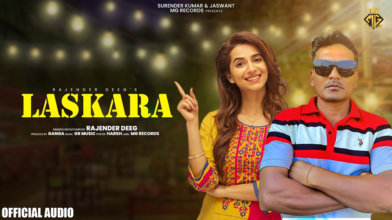 Laskara : Rajender Deeg (Official Video) | MG Records | Latest Haryanvi ...