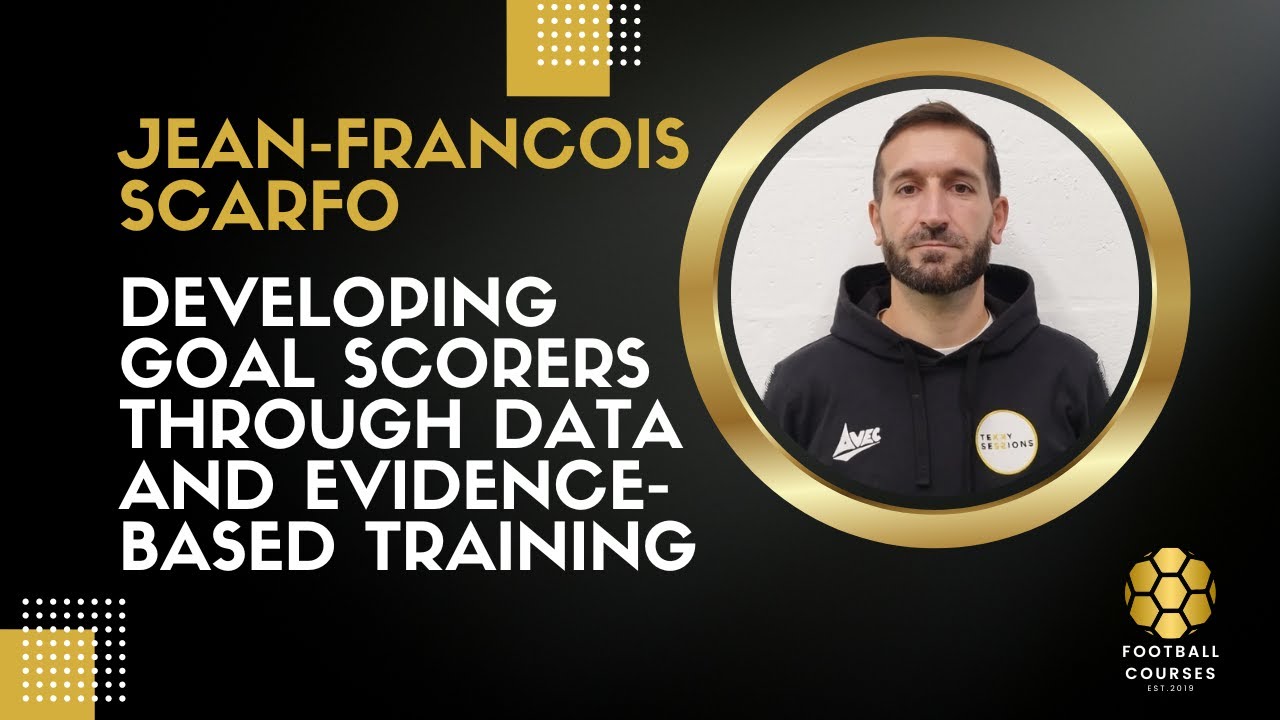 Webinar - JF Scarfo - “Developing goal scorers through data and ...
