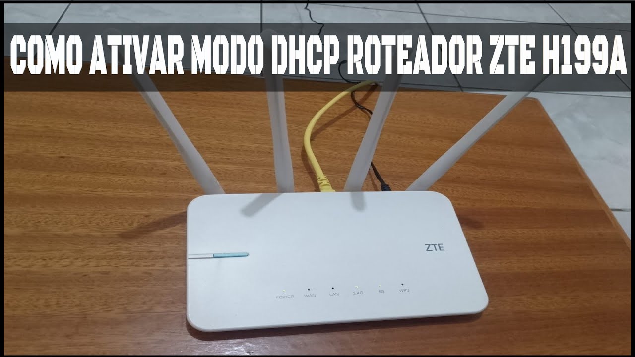 COMO POR EM MODO DHCP REPETIDOR VIA CABO REDE | ROTEADOR ZTE H199A ...