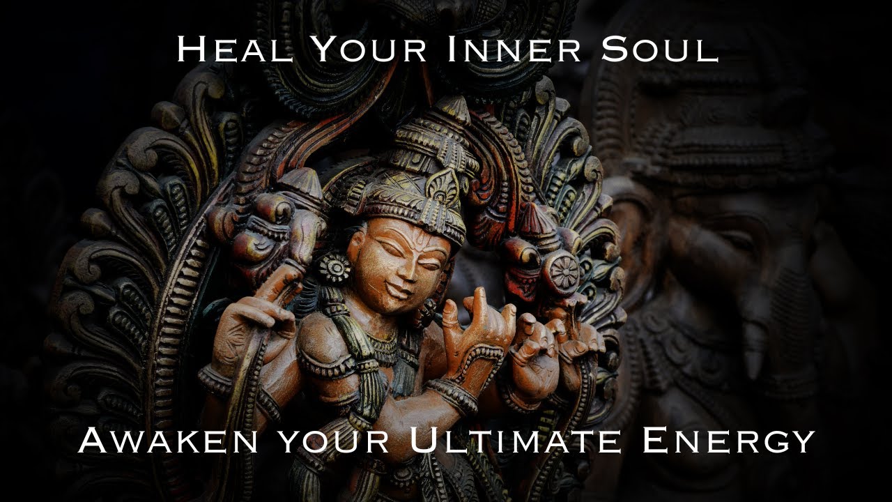 LORD KRISHNA WILL HEAL YOUR INNER SOUL | Energetic Healing Music ...