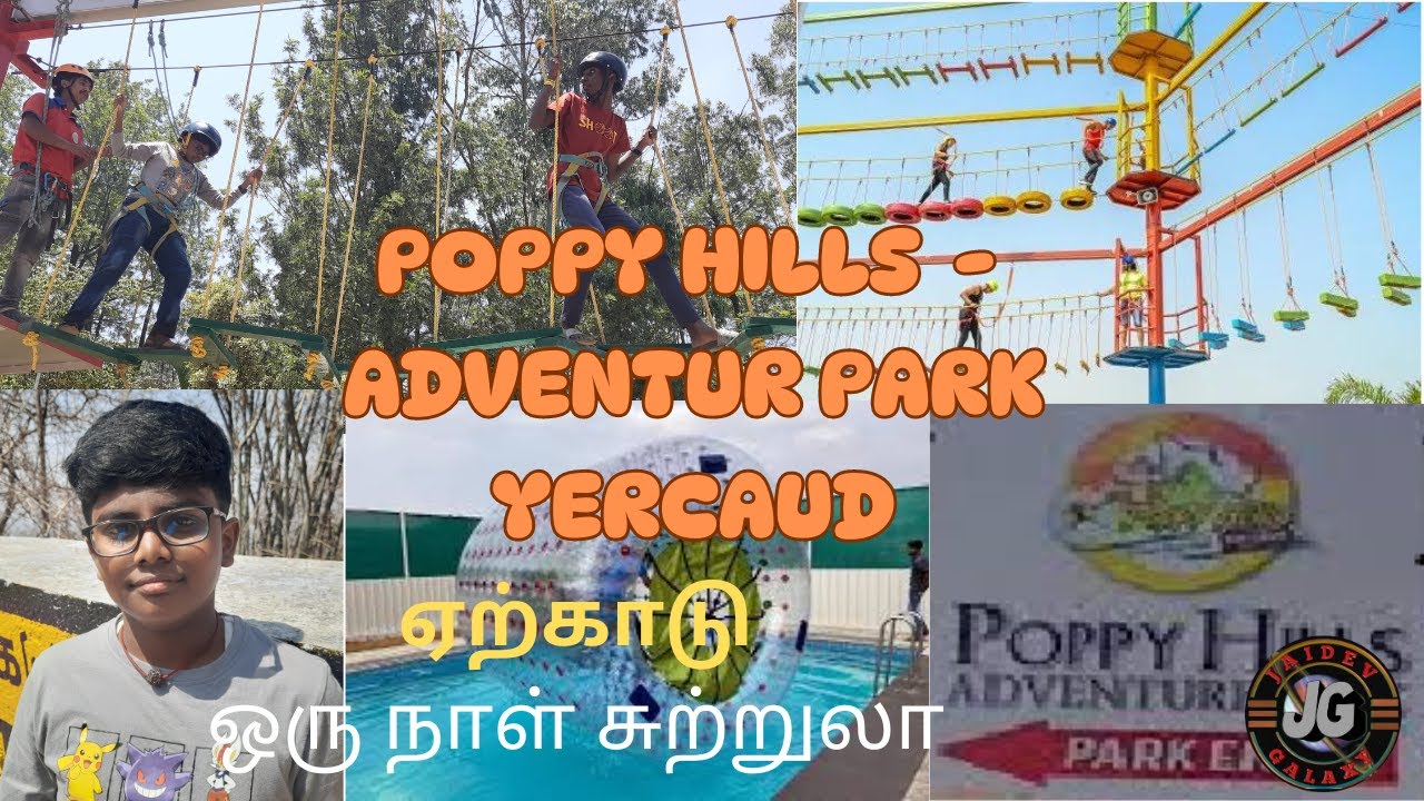 ஏற்காடு ஒரு நாள் சுற்றுலா | POPPY HILLS ADVENTURE PARK | REAL ADVENTURE ...