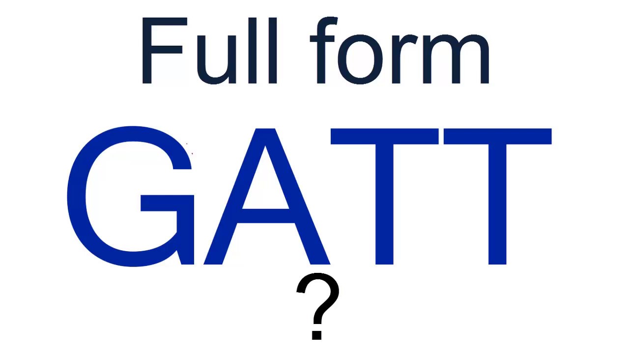 GATT Ka Full Form Kya H YouTube