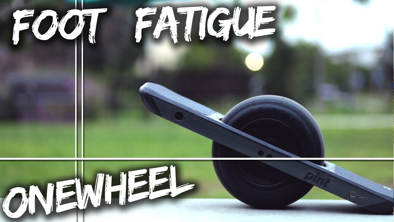 The Onewheel and Foot Fatigue - YouTube