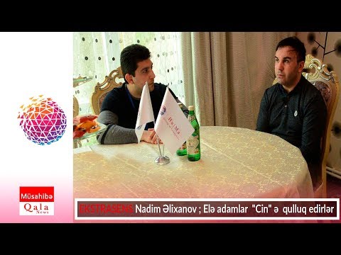 Ekstrasens Nadim Əlixanov : Elə adamlar \