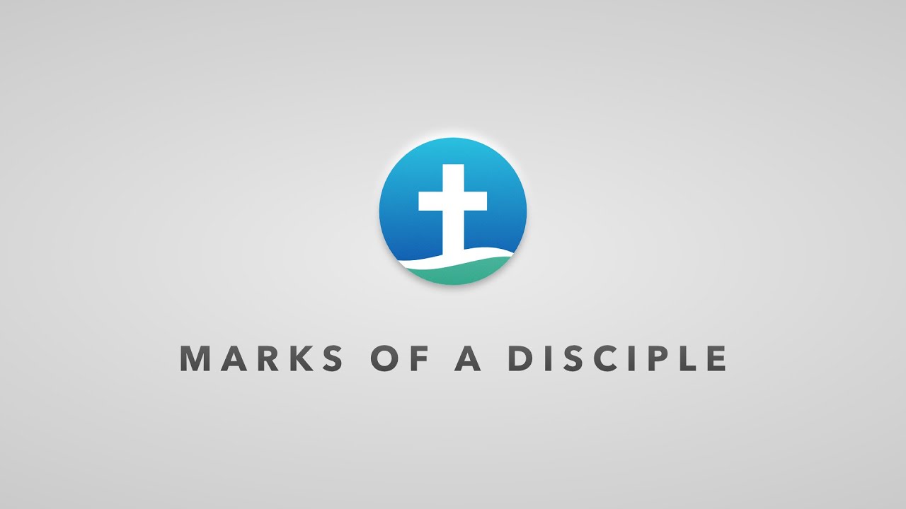 Marks of a Disciple - YouTube